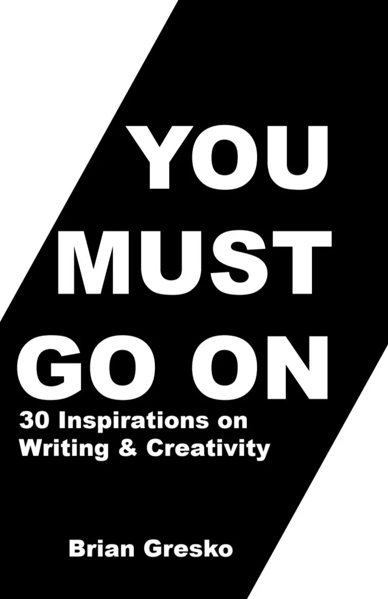 You Must Go On — Brian Gresko